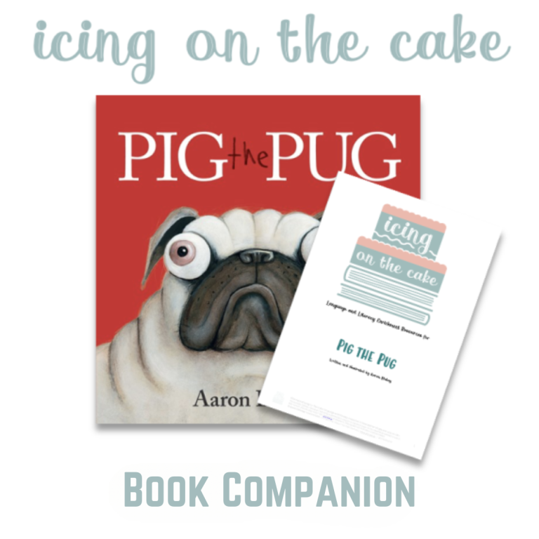 Icing on the Cake Book Companion: 'Pig the Pug' - Speech Pathology Tasmania